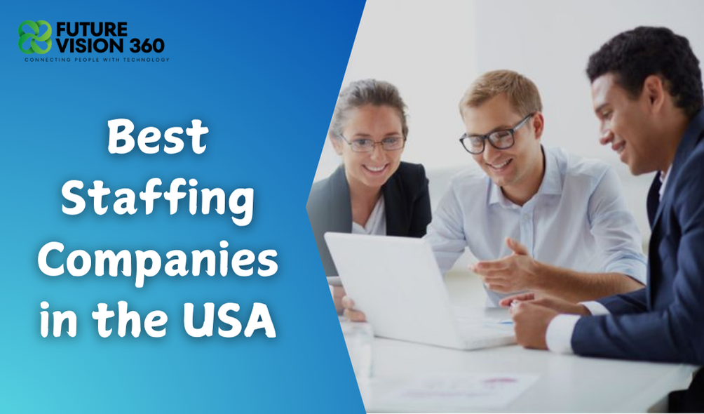 Best Staffing Companies in the USA | Future Vision 360 LLC